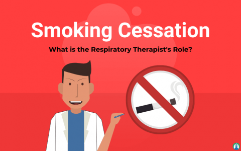Smoking Cessation: What is the Respiratory Therapist's Role?