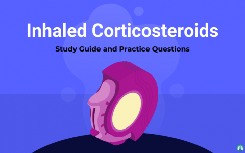 Inhaled Corticosteroids for Asthma and COPD: Overview and Study Guide