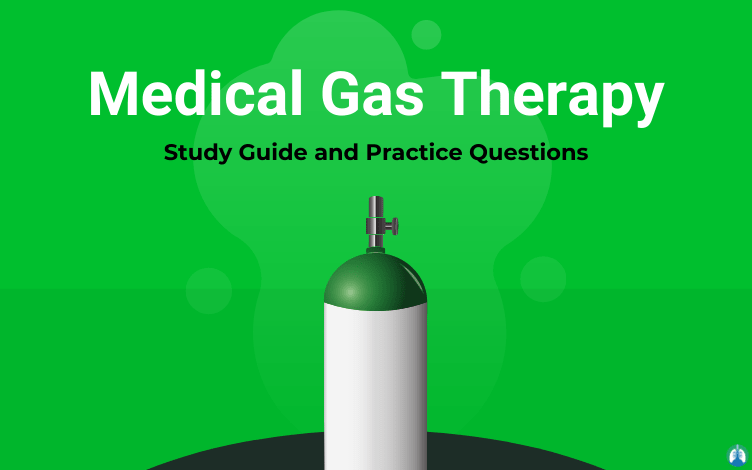 Medical Gas Therapy: Study Guide and Practice Questions