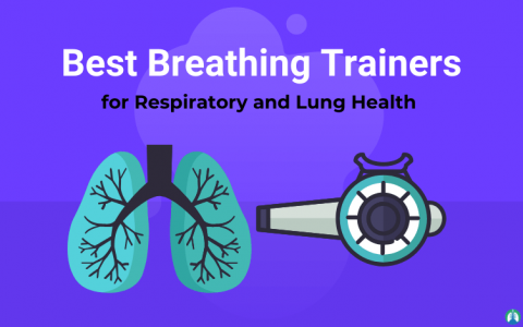 9 Best Breathing Exerciser Trainers for the Lungs and Respiratory System