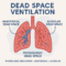 Dead Space Ventilation: Overview and Practice Questions